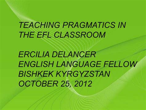 Teaching Pragmatics In The Efl Classroom Ii Ppt