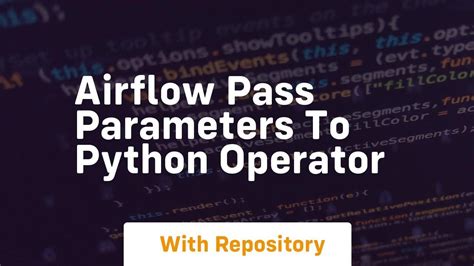 Airflow Pass Parameters To Python Operator Youtube