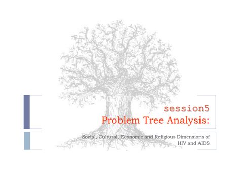 HIV AIDS Problem Tree Analysis Social Cultural Economic Factors HIV AIDS Problem Tree Analysis Social Cultural Economic Factors
