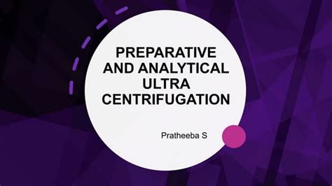 Preparative And Analytical Centrifugation Pptx