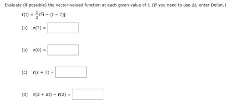 Solved Evaluate If Possible The Vector Valued Function At