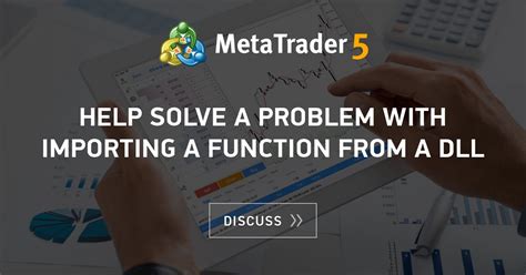 Help Solve A Problem With Importing A Function From A Dll Metatrader