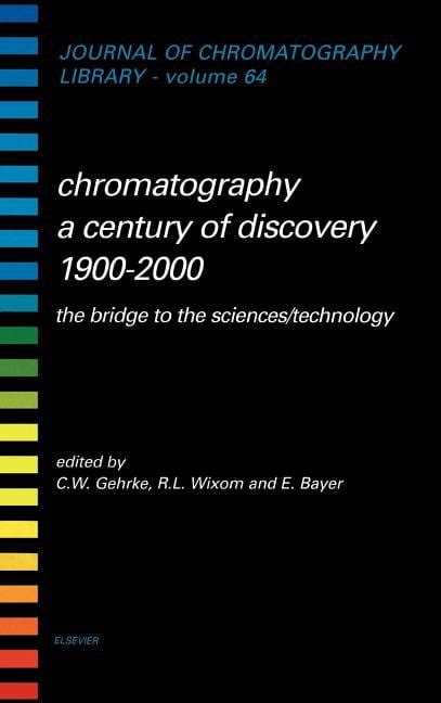 Journal Of Chromatography Library Chromatography A Century Of Discovery