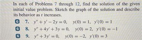 Solved In Each Of Problems Through Find The Solution Chegg Com