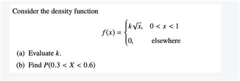 Solved Consider The Density Function F X Kx Chegg