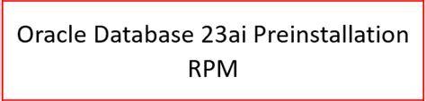 Oracle Database 23ai Preinstallation Rpm Wadhah Daouehi