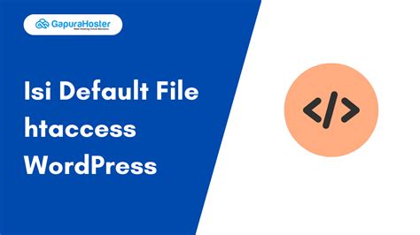 Isi Default File Htaccess WordPress Gapurahoster