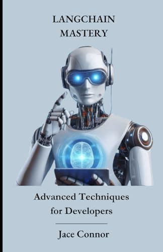 langchain mastery advanced techniques for developers by jace connor goodreads