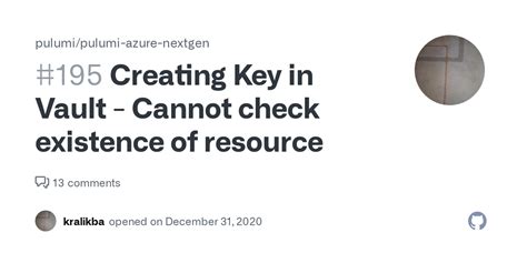 creating key in vault cannot check existence of resource · issue 195