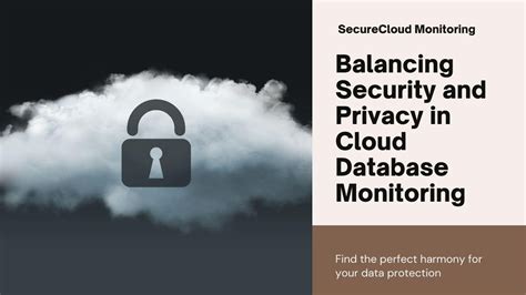 Balancing Security And Privacy In Cloud Database Activity Monitoring