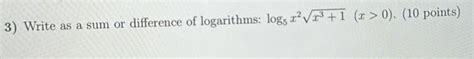 [answered] 3 Write As A Sum Or Difference Of Logarithms Log R X 1 X 0 Kunduz