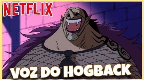 ConheÇa A Voz Dublada De Hogback One Piece Thriller Bark Dublado