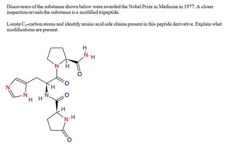 Discoverers Ofthe Substance Shown Below Were Awarded The Nobel Prize In Medicine In 1977a Closer