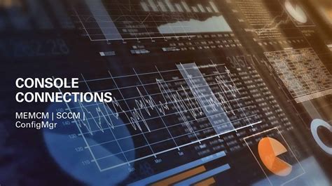 Console Connections Admins Recently Connected Configmgr Console