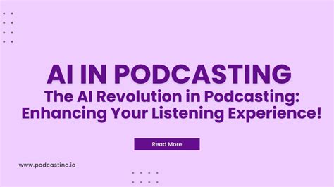 The Ai Revolution In Podcasting Enhancing Your Listening Experience