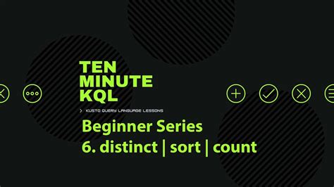 6 Kusto Query Language Kql Beginner Series Distinct Count Sort By Order By Youtube