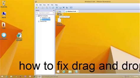 How To Fix Drag And Drop In Vmware Workstation Youtube