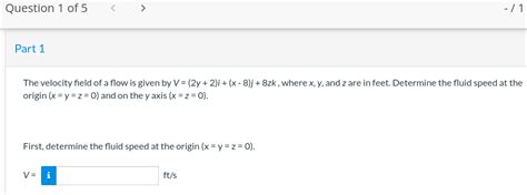 Solved Question 1 Of 5 1 Part 1 The Velocity Field Of Chegg Com