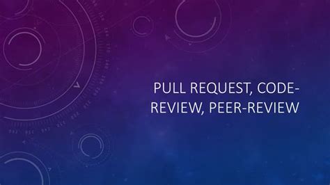 Pull Request Code Review Peer Reviewpptx