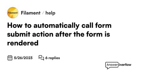 How To Automatically Call Form Submit Action After The Form Is Rendered Filament