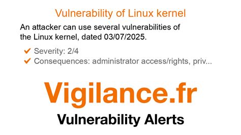 Vulnerability Linux Kernel Three Vulnerabilities Dated 03072025 Vigilancefr
