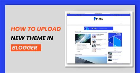 how to upload theme in blogger rustcode