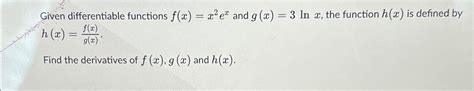 Solved Given Differentiable Functions F X X2ex ﻿and