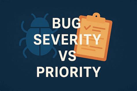Bug Severity Vs Priority Essential Guide For Qa Teams 2025