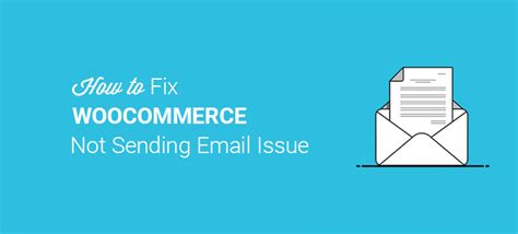 Woocommerce Not Sending Emails How To Fix Woocommerce Email Issues
