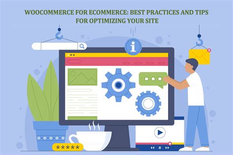 Woocommerce For Ecommerce Best Practices And Tips For Optimizing Your