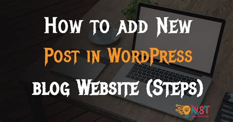 How To Add Blog Post In Wordpress Website Step By Step Nst Web