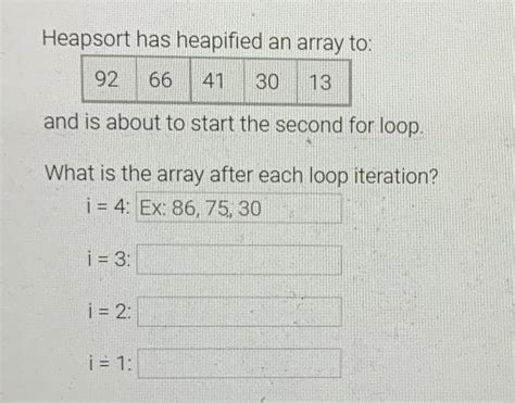 Solved Heapsort Has Heapified An Array To Chegg