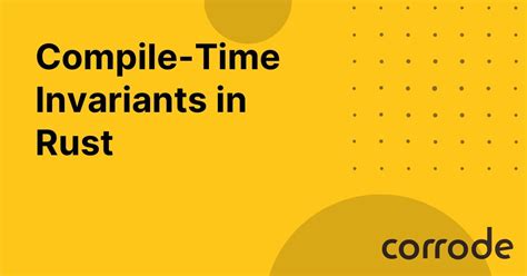 Compile Time Invariants In Rust Rrust