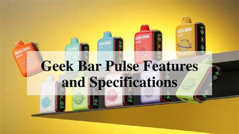 PPT Geek Bar Pulse Features And Specifications PowerPoint Presentation ID 13329082