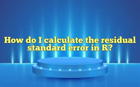 How Do I Calculate The Residual Standard Error In R