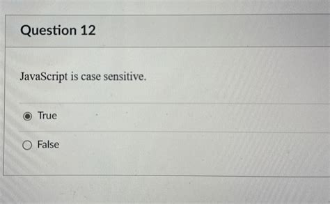 Solved Question 12javascript Is Case Sensitivetruefalse