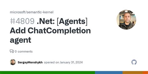 Net Agents Add Chatcompletion Agent · Issue 4809 · Microsoftsemantic Kernel · Github