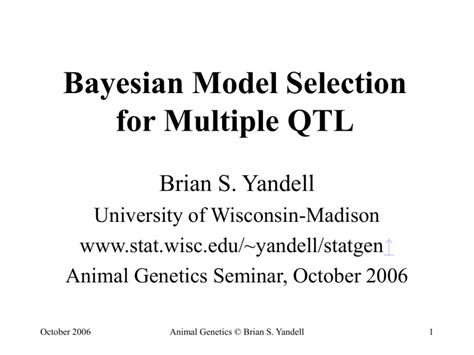Bayesian Model Selection For Multiple Qtl Brian S Yandell