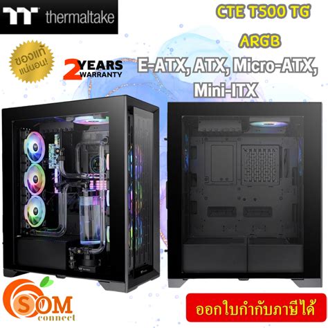 Case เคสคอมพิวเตอร์ Thermaltake Cte T500 Tg Argb E Atx Atx Micro