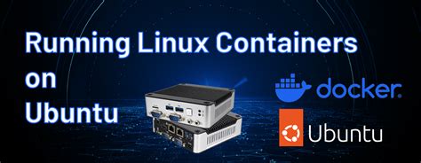 Icop Technology Inc Technical Tips Running Linux Containers On Ubuntu