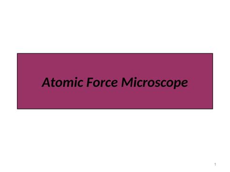 Atomic Force Microscopy Presentation Ppt Ppt Chemistry Science