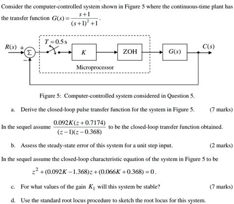 Consider The Computer Controlled System Shown In Figure 5 Where The Continuous Time Plant Has S1