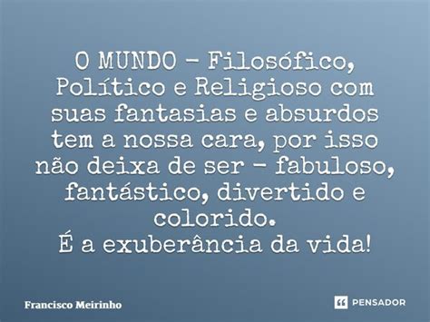 ⁠o Mundo Filosófico Político E Francisco Meirinho Pensador