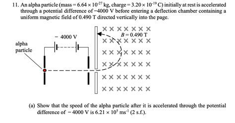 Solved 11 An Alpha Particle Mass 6 64 X 10 27 Kg Charge Chegg Com