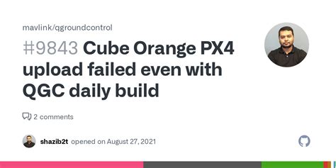 Cube Orange Px4 Upload Failed Even With Qgc Daily Build · Issue 9843 · Mavlinkqgroundcontrol
