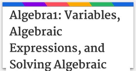 Algebra1 Variables Algebraic Expressions And Solving Algebraic