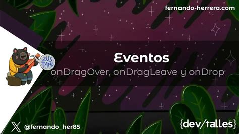 S4l06 Zustand Gestor De Estado Para React Eventos Ondragover