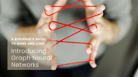 A Gentle Introduction To Graph Neural Networks And Large Language Models