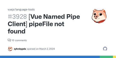 Vue Named Pipe Client Pipefile Not Found · Issue 3928 · Vuejslanguage Tools · Github