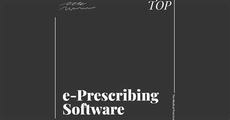 The Top 17 E Prescribing Software For 2024 The Medical Practice
